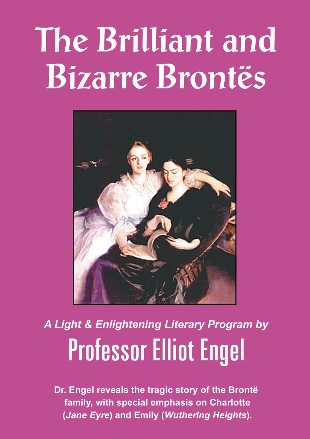 The Brilliant & Bizarre Brontes by Elliot Engel | Goodreads