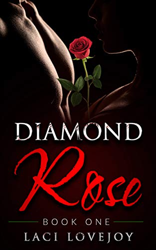 Diamond Rose: Book One by Laci Lovejoy | Goodreads