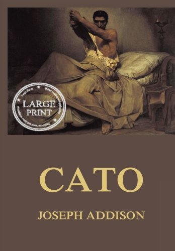 Cato by Joseph Addison | Goodreads