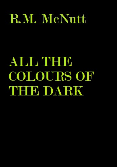 All the Colours of the Dark by Rebecca McNutt | Goodreads