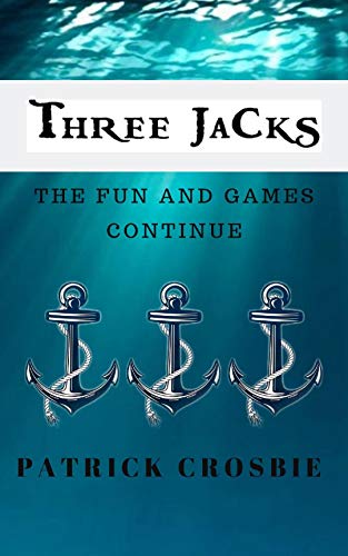 Three Jacks - The Fun And Games Continue by Patrick Crosbie | Goodreads