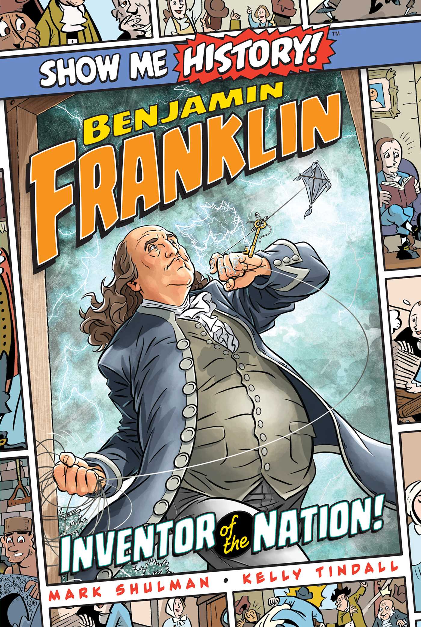 Benjamin Franklin: Inventor of the Nation! by Mark Shulman | Goodreads