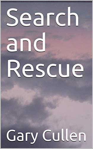 Search and Rescue by Gary Cullen | Goodreads