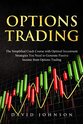 Options Trading: The Simplified Crash Course with Optimal Investment ...