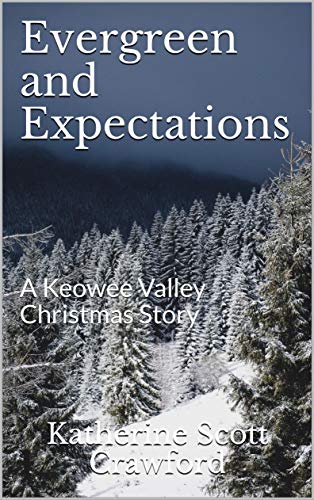 Evergreen and Expectations: A Keowee Valley Christmas Story by ...