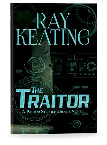 The Traitor: A Pastor Stephen Grant Novel by Ray Keating | Goodreads