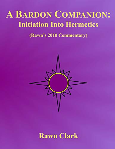 A Bardon Companion: Initiation Into Hermetics: by Rawn Clark | Goodreads
