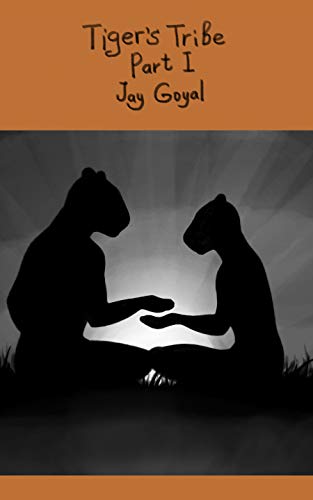 Tiger's Tribe by Jay Goyal | Goodreads