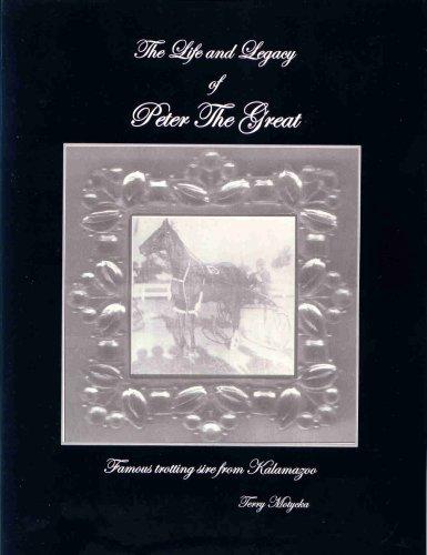 The Life and Legacy of Peter The Great: Famous Trotting Sire From ...