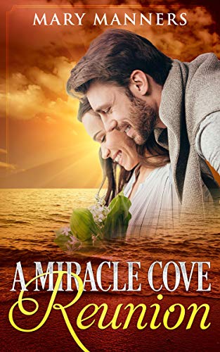 A Miracle Cove Reunion (Miracle Cove #4) by Mary Manners | Goodreads