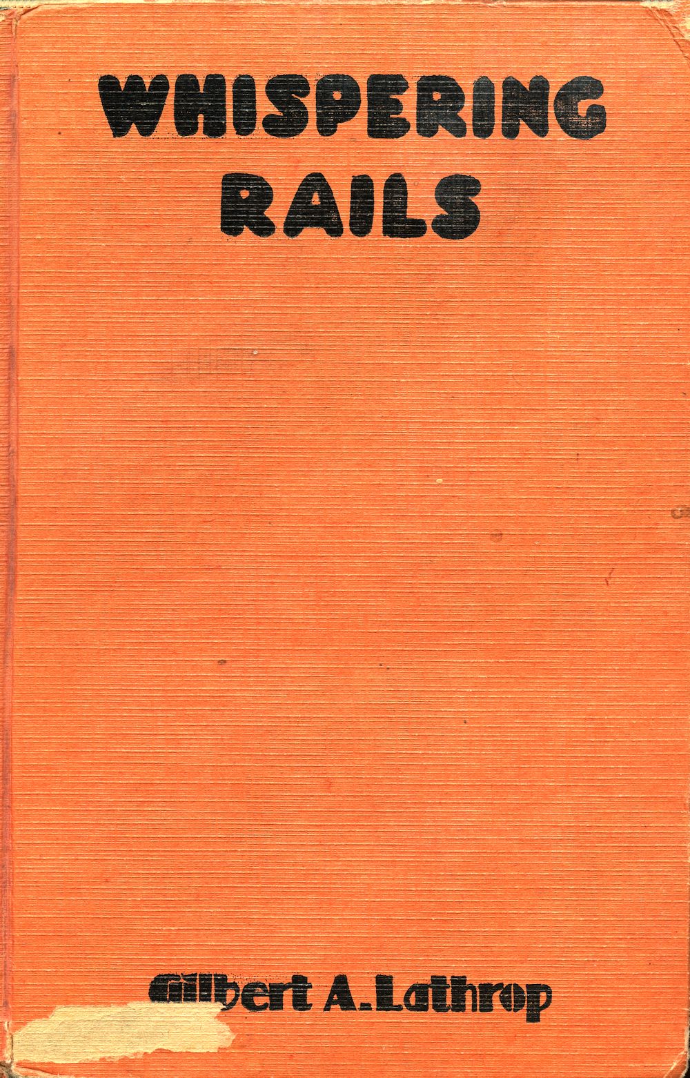 Whispering Rails by Gilbert A. Lathrop | Goodreads