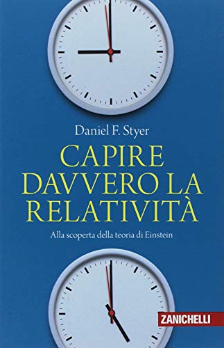 Capire davvero la relatività. Alla scoperta della teoria di Einstein by ...