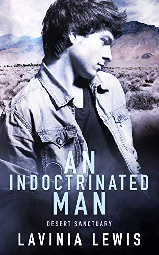 An Indoctrinated Man (Desert Sanctuary Book 2) by Lavinia Lewis | Goodreads