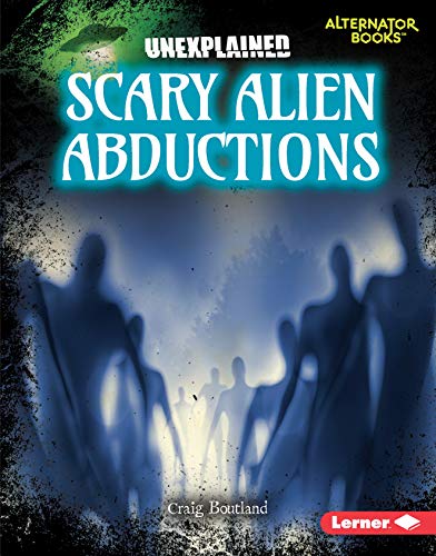 Scary Alien Abductions (Unexplained) by Craig Boutland | Goodreads