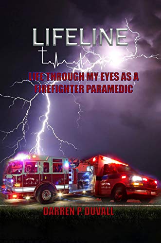 Lifeline: Life through my eyes as a firefighter paramedic by Darren ...
