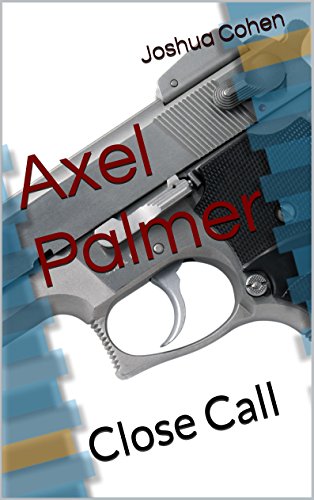 Axel Palmer: Close Call by Joshua Cohen | Goodreads
