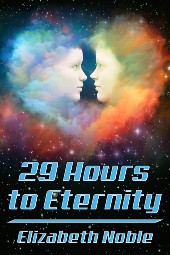 29 Hours to Eternity by Elizabeth Noble | Goodreads