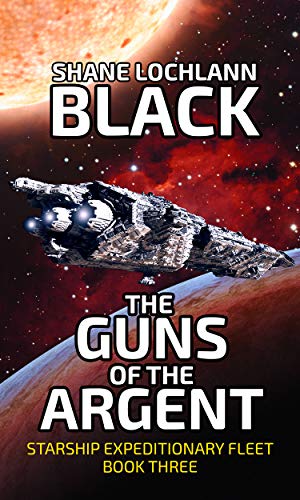 The Guns of the Argent by Shane Lochlann Black | Goodreads
