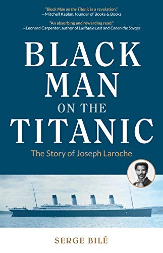 Black Man on the Titanic: The Story of Joseph Laroche by Serge Bilé ...