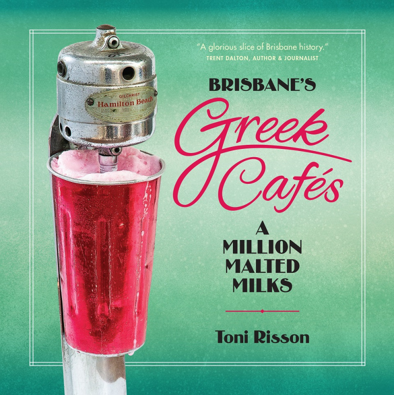 Brisbane’s Greek Cafes: A Million Malted Milks by Toni Risson | Goodreads