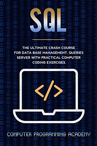 SQL: The Ultimate Crash Course For Data Base Management, Queries Server ...