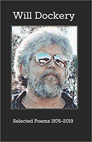 Selected Poems 1976-2019 by Will Dockery | Goodreads