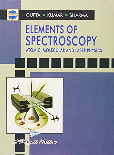 Elements of Spectroscopy Atomic, Molecular and Laser Physics by S.L ...