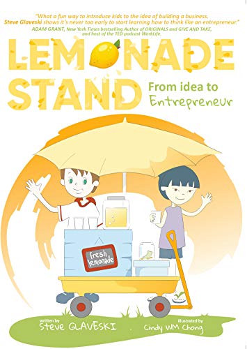 Lemonade Stand: From Idea to Entrepreneur by Steve Glaveski | Goodreads