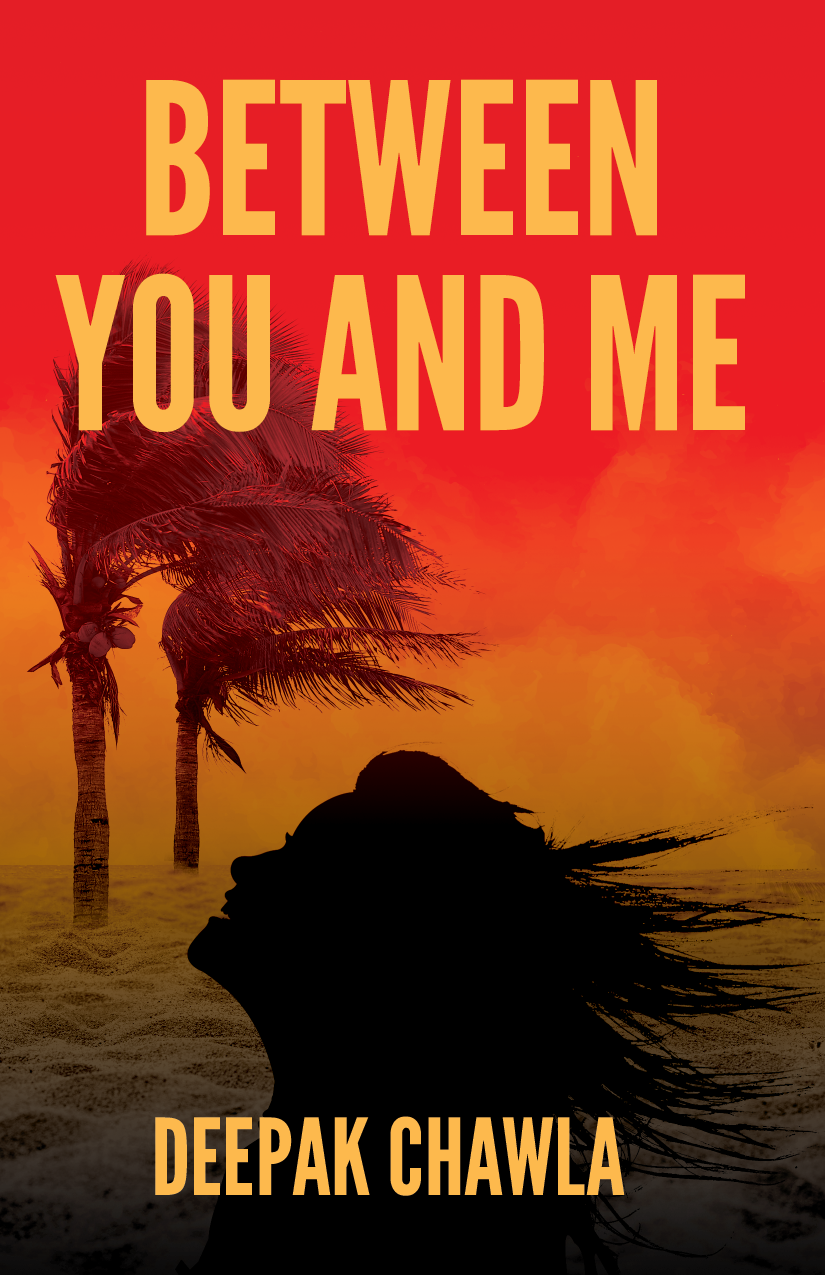 Between You and Me by Deepak Chawla | Goodreads
