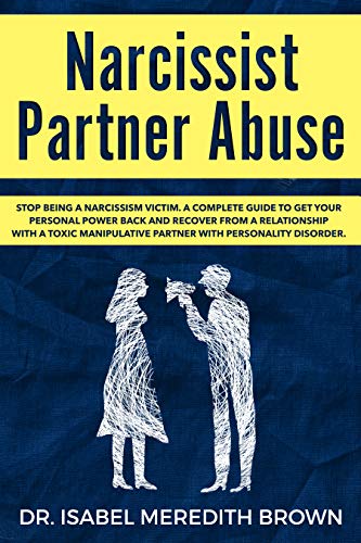 Narcissistic Abuse Recovery: Unlock Your Inner Beast, Kick Toxic Relationships to the Curb and ...