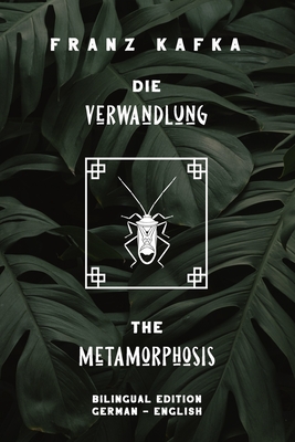 Die Verwandlung / The Metamorphosis: Bilingual Edition German - English ...