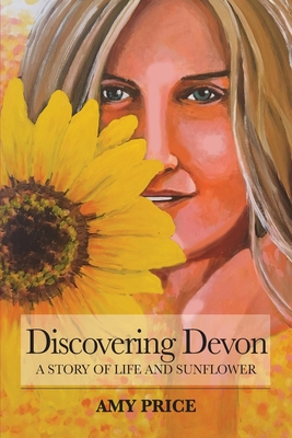 Discovering Devon: A Story of Life and Sunflower (1) by Amy Price ...