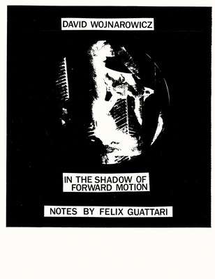 David Wojnarowicz: In the Shadow of Forward Motion by David Wojnarowicz ...