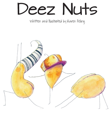 Deez Nuts by Karen Lynn Feiling | Goodreads
