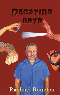 Decaying Days: The Decaying Days trilogy book 1 by Rachael Boucker ...