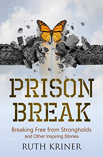 Prison Break: Breaking Free from Strongholds and Other Inspiring ...
