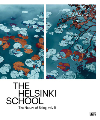 The Helsinki School: The Nature of Being, Volume 6 by Timothy Persons ...