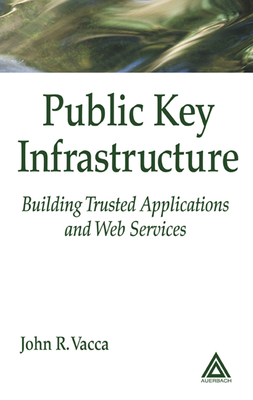 Public Key Infrastructure by John R. Vacca | Goodreads