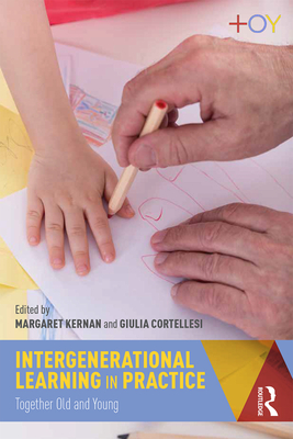Intergenerational Learning in Practice: Together Old and Young by ...