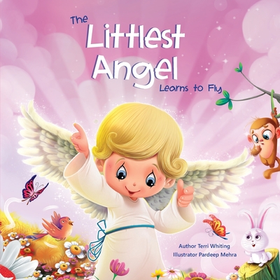 The Littlest Angel: Learns To Fly by Terri Whiting | Goodreads