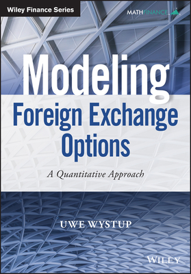 Modeling Foreign Exchange Options: A Quantitative Approach by Uwe ...