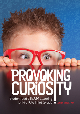 Gryphon House Provoking Curiosity: Student-Led STEAM Learning for Pre-K ...