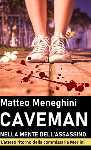 Caveman: nella mente dell'assassino by Matteo Meneghini | Goodreads