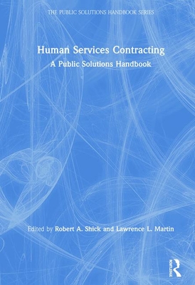 Human Services Contracting: A Public Solutions Handbook by Robert A ...
