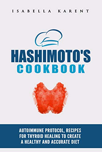 Hashimoto's Cookbook: Autoimmune Protocol Recipes for Thyroid Healing ...