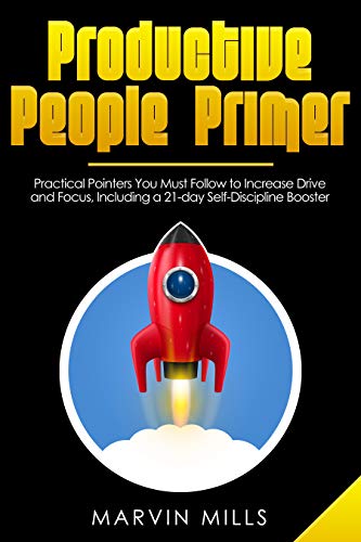 Productive People Primer: Practical Pointers You Must Follow to ...