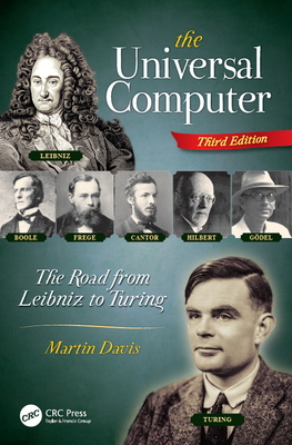 The Universal Computer: The Road from Leibniz to Turing, Third Edition ...