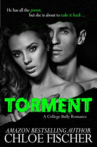 Torment (Bully Series) by Chloe Fischer | Goodreads