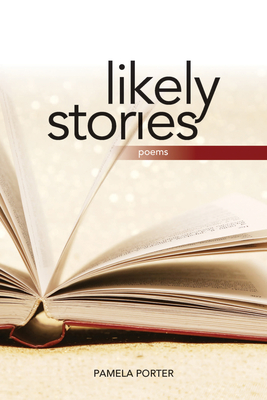 Likely Stories by Pamela Porter | Goodreads