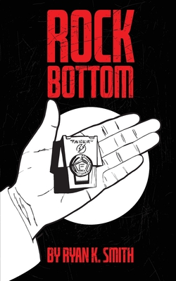 Rock Bottom by Ryan K. Smith | Goodreads